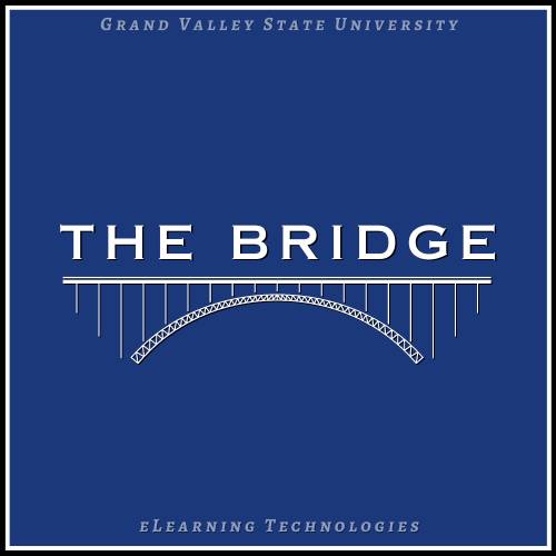 Bridge - About - eLearning Technologies - Grand Valley State University
